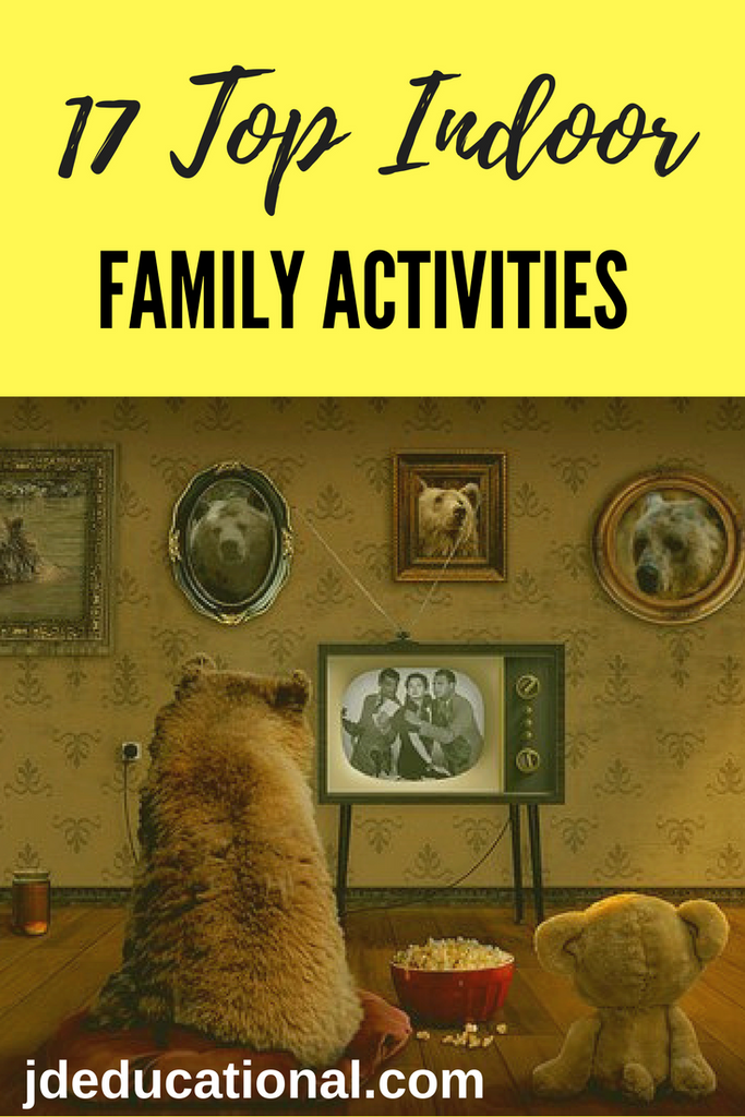 17 Top Indoor Family Activities – JDEducational