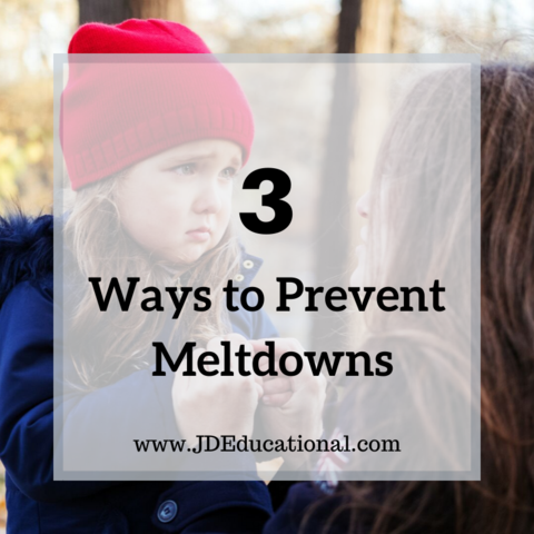 3 Ways to Prevent Meltdowns – JDEducational